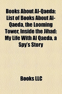 Books about Al-Qaeda (Study Guide): List of Books about Al-Qaeda, the ...