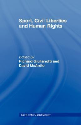 Sport, Civil Liberties and Human Rights by Richard Giulianotti | Goodreads