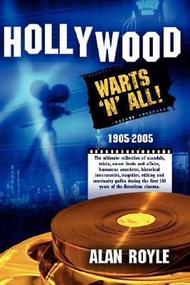 Hollywood Warts 'n' All by Alan Royle | Goodreads