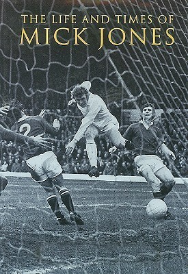 The Life and Times of Mick Jones by David Saffer | Goodreads