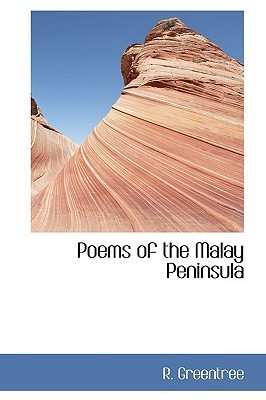 Poems of the Malay Peninsula by R. Greentree | Goodreads