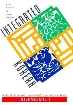 Integrated Korean: Intermediate 1 by Young-Mee Cho | Goodreads
