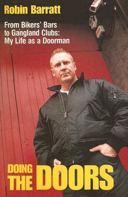 Doing the Doors: From Biker's Bars To Gangland Clubs: My Life as a ...