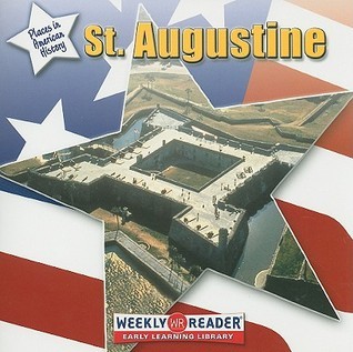 St. Augustine (Places in American History) by Frances E. Ruffin | Goodreads