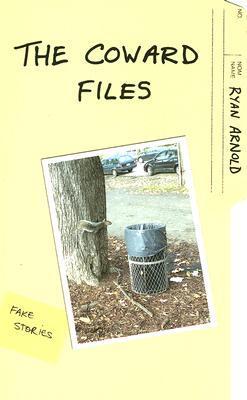 The Coward Files by Ryan Arnold | Goodreads