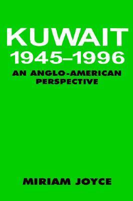 Kuwait, 1945-1996 by Miriam Joyce | Goodreads