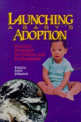 Launching a Baby's Adoption: Practical Strategies for Parents and ...