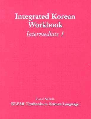 Integrated Korean Workbook: Intermediate 1 by Carol Schulz | Goodreads