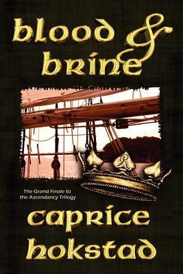 Blood and Brine (Ascendancy Trilogy) by Caprice Hokstad | Goodreads