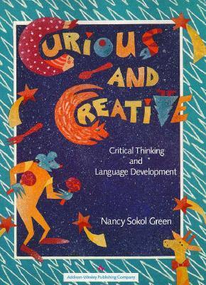 Curious and Creative Critical Thinking in Language Development: Grades ...