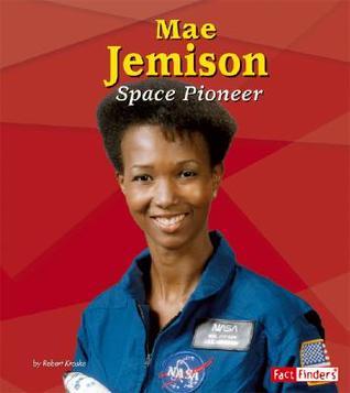 Mae Jemison: Space Pioneer (Fact Finders) by Kraske | Goodreads