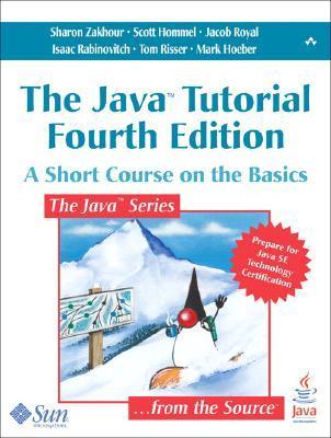 The Java Tutorial: A Short Course on the Basics, 4th Edition by Scott ...