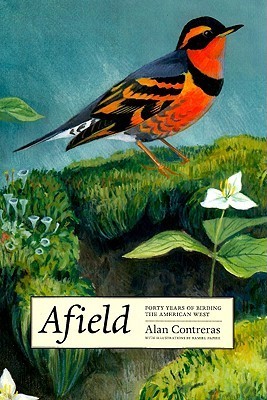 Afield: Forty Years of Birding the American West by Alan Contreras ...