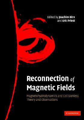 Reconnection of Magnetic Fields: Magnetohydrodynamics and Collisionless ...
