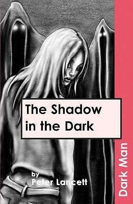 The Shadow in the Dark by Lancett Peter | Goodreads