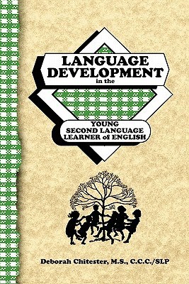 Language Development in the Young Second Language Learner of English by ...