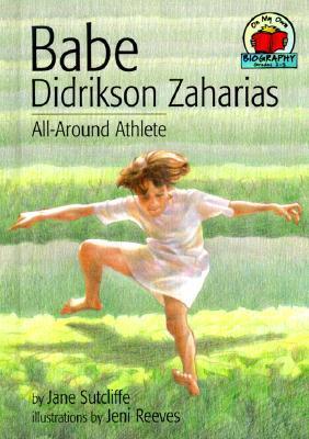 Babe Didrikson Zaharias: All-Around Athlete by Jane Sutcliffe | Goodreads