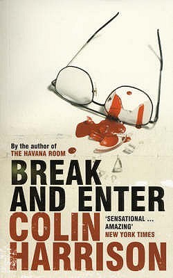 Break and Enter by Colin Harrison | Goodreads