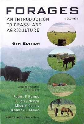 Forages, Volume 1: An Introduction to Grassland Agriculture by Robert F ...