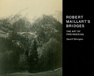 Robert Maillart's Bridges by David P. Billington | Goodreads