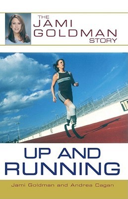 Up and Running: The Jami Goldman Story by Jami Goldman | Goodreads