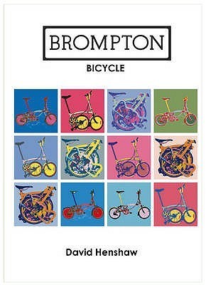 Brompton Bicycle by David Henshaw | Goodreads