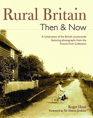 Rural Britain Then & Now: A Celebration of the British Countryside ...