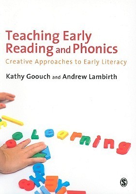 Teaching Early Reading and Phonics: Creative Approaches to Early ...