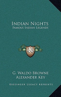 Indian Nights: Famous Indian Legends by George Waldo Browne | Goodreads