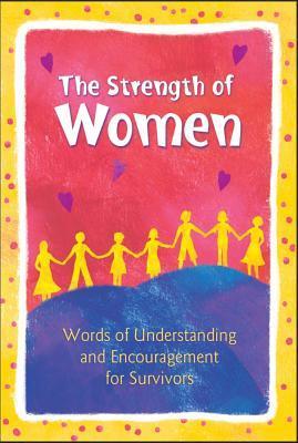 The Strength of Women: Words of Understanding and Encouragement for ...