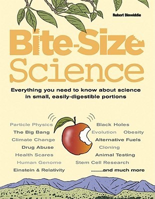 Bite-Size Science by Robert Dinwiddie | Goodreads