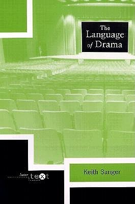 The Language of Drama (Intertext) by Keith Sanger | Goodreads