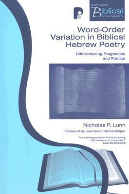 Word-order Variation In Biblical Hebrew Poetry by Nicholas Lunn | Goodreads