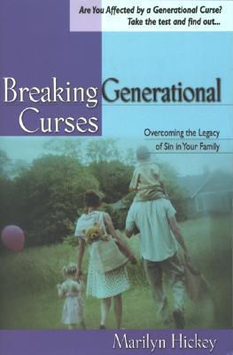 Breaking Generational Curses: Overcoming the Legacy of Sin in Your ...