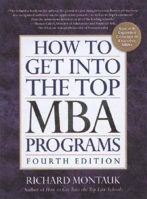 How To Get Into the Top MBA Programs by Richard Montauk J.D. | Goodreads