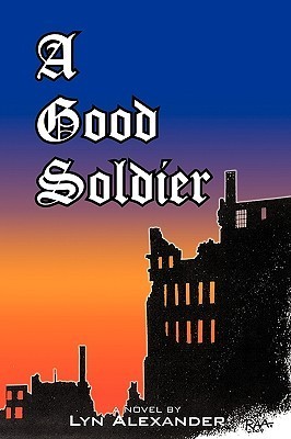 A Good Soldier by Lyn Alexander | Goodreads
