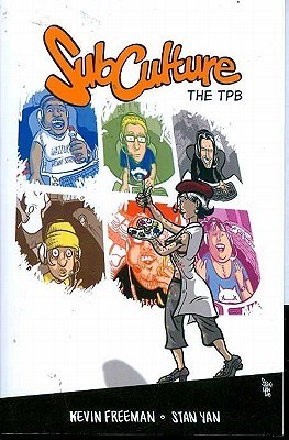 SubCulture Volume 1 TP (Subculture Tp) by Kevin Freeman | Goodreads