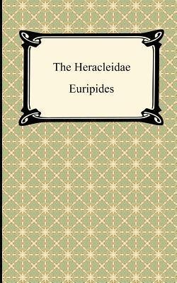 The Heracleidae by Euripides | Goodreads