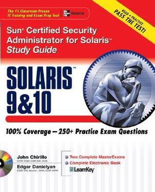 Sun Certified Security Administrator for Solaris 9 & 10 Study Guide by John Chirillo | Goodreads