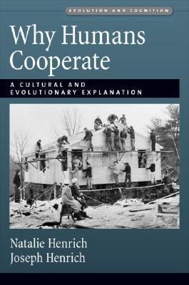 Why Humans Cooperate: A Cultural and Evolutionary Explanation by Joseph ...
