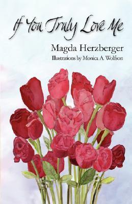 If You Truly Love Me by Magda Herzberger | Goodreads