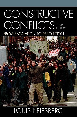 Constructive Conflicts: From Escalation to Resolution by Louis ...