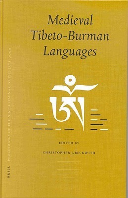 Medieval Tibeto-Burman Languages: Piats 2000: Tibetan Studies ...
