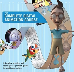 The Complete Digital Animation Course: Principles, Practices, and ...