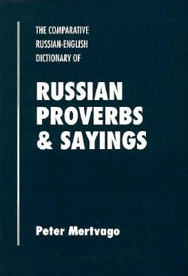 Russian Proverbs & Sayings by Peter Mertvago | Goodreads