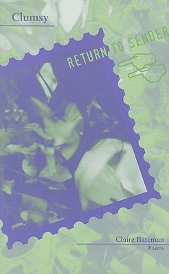 Clumsy (New Issues Poetry & Prose) by Claire Bateman | Goodreads