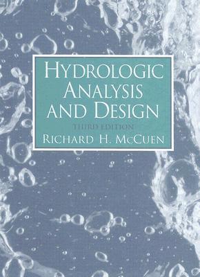 Hydrologic Analysis and Design (3rd Edition) by Richard H. McCuen ...