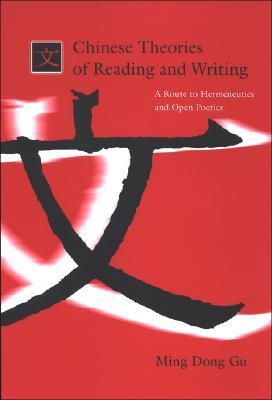 Chinese Theories of Reading And Writing: A Route to Hermeneutics And ...