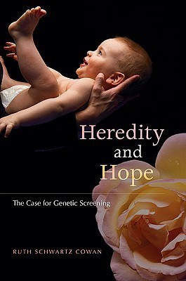 Heredity and Hope: The Case for Genetic Screening by Ruth Schwartz ...