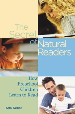 The Secret of Natural Readers: How Preschool Children Learn to Read by ...